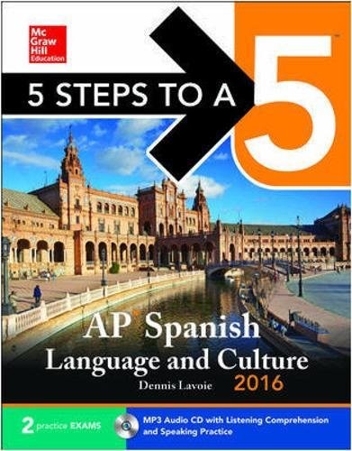 5 STEPS TO A 5 AP SPANISH LANGUAGE AND CULTURE 2016 (5 By Dennis Lavoie ...