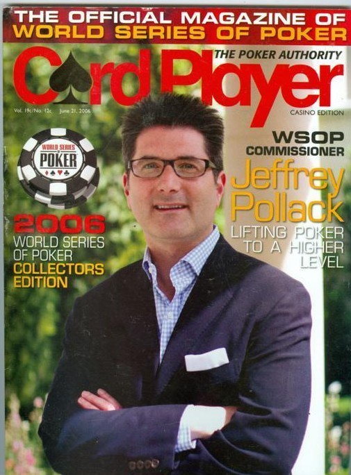 2006 Card Player Magazine: Jeffery Pollack - WSOP Commisioner Lifting ...