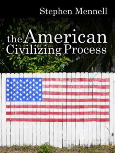 The American Civilizing Process by Stephen Mennell (2007, Trade ...