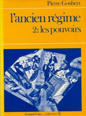 L'ancien régime Tome II : Les pouvoirs - Pierre Goubert - V503372 | eBay