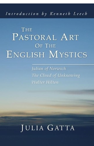Julia Gatta The Pastoral Art of the English Mystics (Paperback ...
