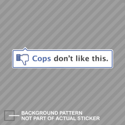 Cops Don’t Like This Sticker Decal Vinyl | eBay