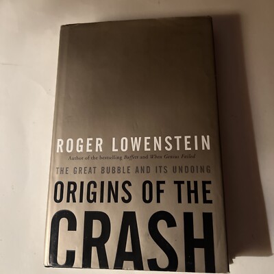 Origins of the Crash : The Great Bubble and Its Undoing by Roger ...