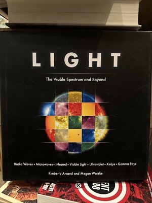 Light: The Visible Spectrum and Beyond by Megan Watzke, Kimberly Arcand ...