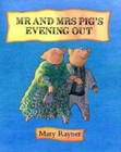 Mr and Mrs Pig's Evening Out by Rayner, Mary; Raynor, Mary ...
