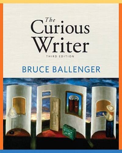 The Curious Writer (3rd Edition) - Hardcover By Ballenger, Bruce - GOOD ...
