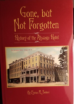 Gone, but Not Forgotten History of the Ahwaga Hotel by Emma M. Sedore ...
