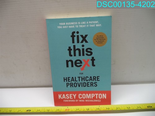 Fix This Next for Healthcare Providers By Kasey Compton 9781736211908 ...