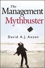 The Management Mythbuster by David A.J. Axson - Large Hardcover ...