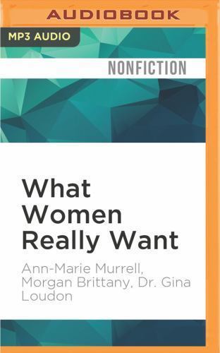 What Women Really Want by Morgan Brittany, Ann-Marie Murrell and Gina ...