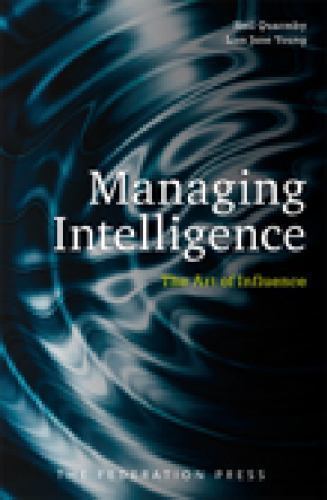 Managing Intelligence : The Art of Influence by Neil Quarmby and Lisa ...