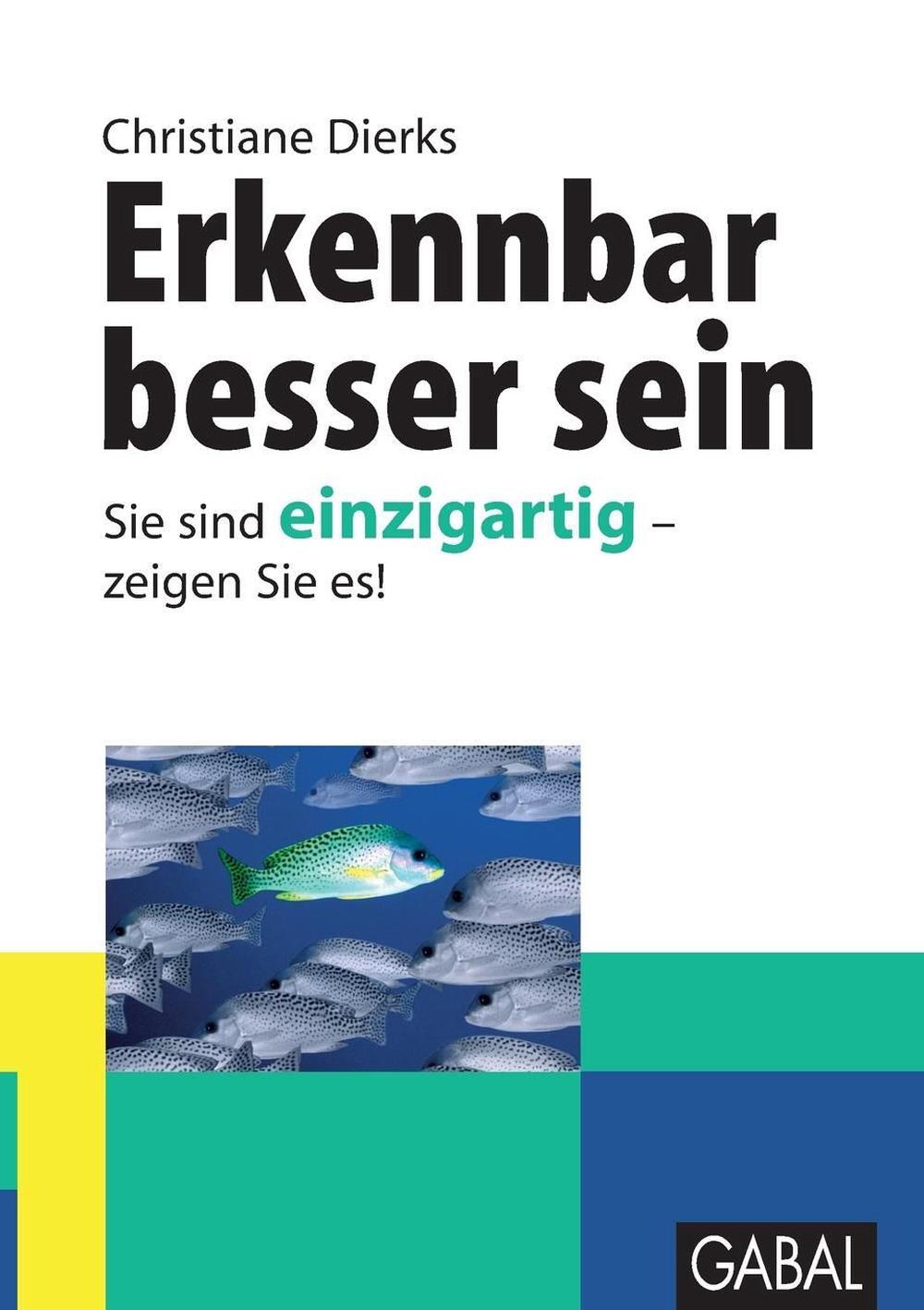 Erkennbar besser sein: Sie sind einzigartig - zeigen Sie es ! by Christiane Dier 9783844889390 ...