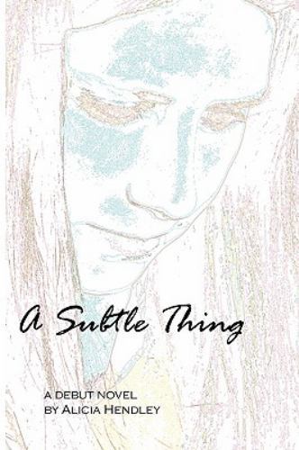 Subtle Thing by Alicia Hendley (2010, Hardcover) for sale online | eBay