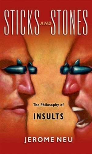 Sticks and Stones: The Philosophy of Insults by Jerome Neu: New 9780195388244| eBay