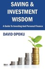 Saving and Investment Wisdom: A Guide To Investing And Personal Finance ...