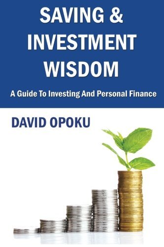 Saving and Investment Wisdom: A Guide To Investing And Personal Finance ...