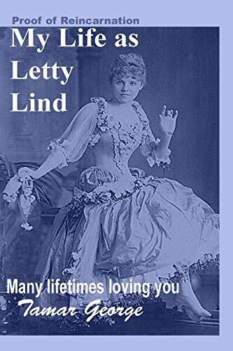 My Life as Letty Lind: Many lifetimes loving you. George 9781659102147 New