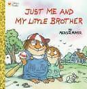 Just Me and My Little Brother by Mercer Mayer (Library Binding) for ...