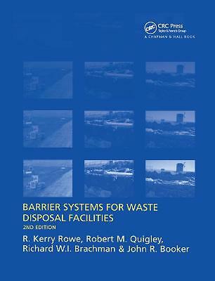 Barrier Systems for Waste Disposal Facilities by R. Kerry Rowe, J.R ...
