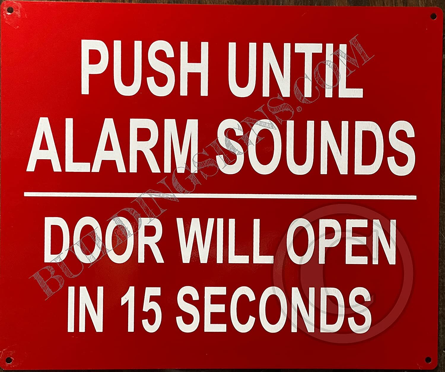 Push Until Alarm Will Sound Door Will Open in 15 Seconds Sign-REF24 ...