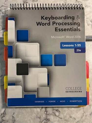 Keyboarding & Word Processing Essentials Lessons 1-55; MicroSoft Word ...