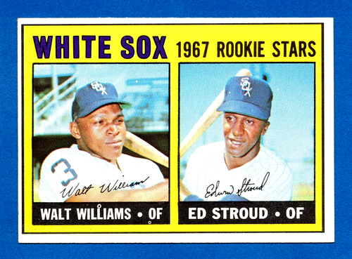 1967 TOPPS #598 WALT WILLIAMS / ED STROUD CHICAGO WHITE SOX RC CARD ...