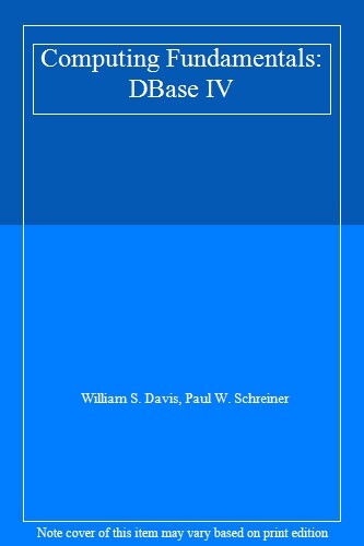 Computing Fundamentals: dBASE IV (Addison-Wesley Computing Funda ...