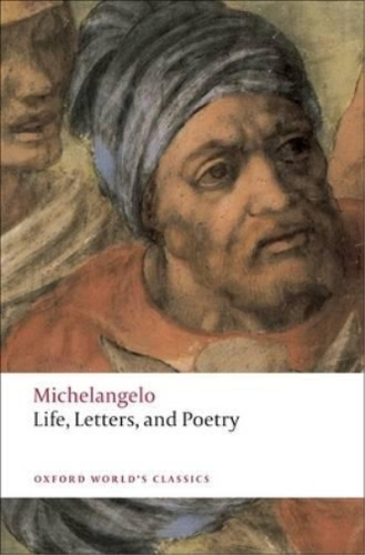 Michelangelo Life, Letters, and Poetry (Paperback) Oxford World's ...