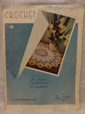 CROCHET for Today Lily Book 1700 Vintage Crochet Pattern Book 1700 1947 ...