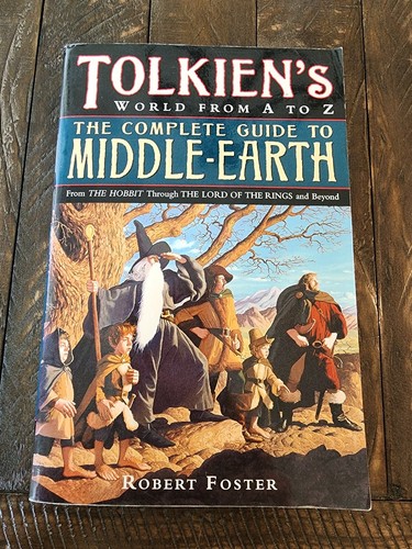 Tolkien's World from A to Z: The Complete Guide to Middle-Earth by ...