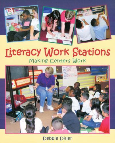 Literacy Work Stations : Making Centers Work by Debbie Diller (2003 ...
