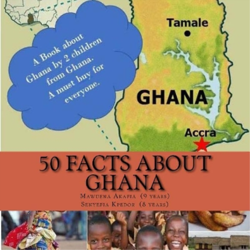 Mawuena K Akafia Senyefia K Kpedor 50 Facts about Ghana (Poche ...