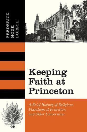 Keeping Faith at Princeton : A Brief History of Religious Pluralism at ...