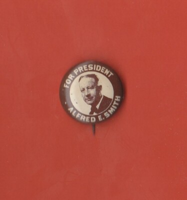 VINTAGE 1928 ALFRED E. SMITH FOR PRESIDENT POLITCAL CAMPAIGN PIN BUTTON ...