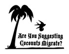 Monty Python Suggesting Coconuts Migrate Decal #1 4.5"x6" Choose Color | eBay