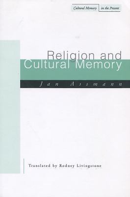 Cultural Memory in the Present Ser.: Religion and Cultural Memory : Ten ...