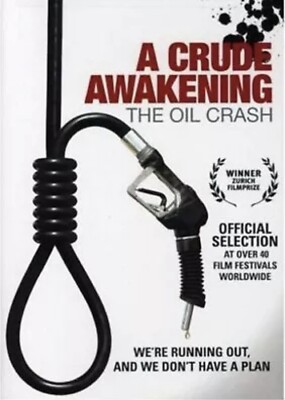 A Crude Awakening - The Oil Crash (DVD, 2006) Zurich Filmprize Winner ...