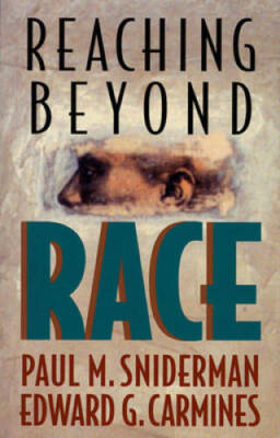 Reaching beyond Race - Paperback By Sniderman, Paul M. - GOOD ...