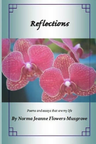 Reflections: Poems & Essays that are my Life, Flowers-Musgrove ...
