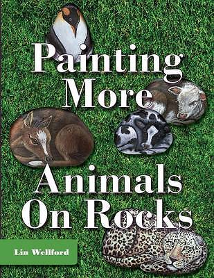 Painting More Animals on Rocks (Latest Edition) by Lin Wellford ...
