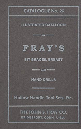 The John S. Fray Company 1911 Catalogue No. 26 (Paperback ...