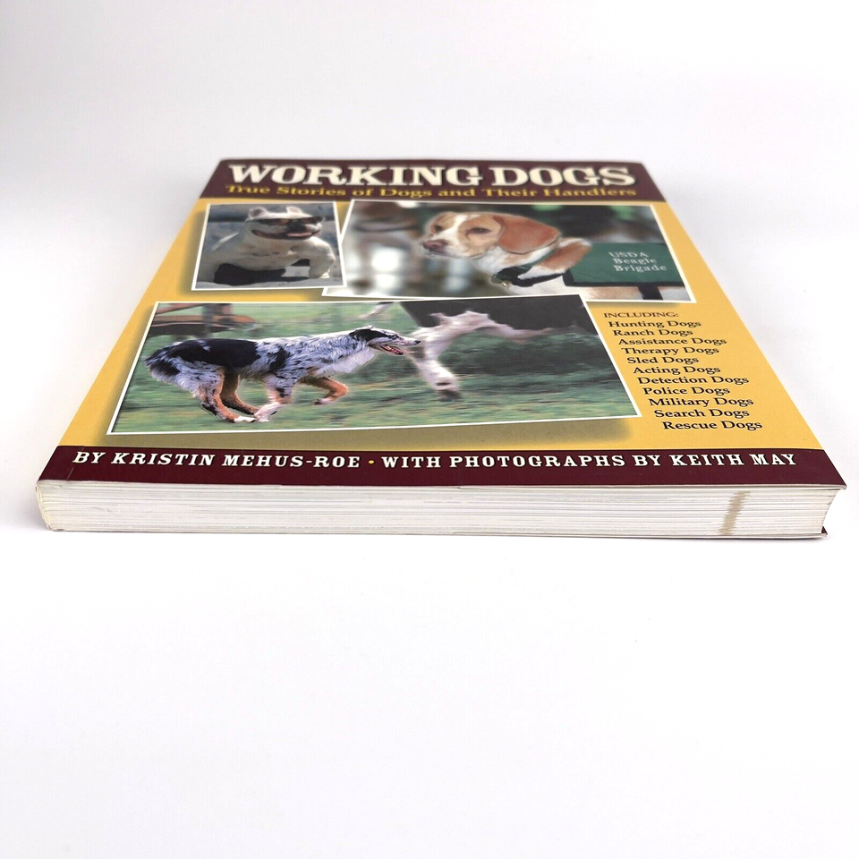 Working Dogs : True Stories of Dogs and Their Handlers by Kristin Mehus ...