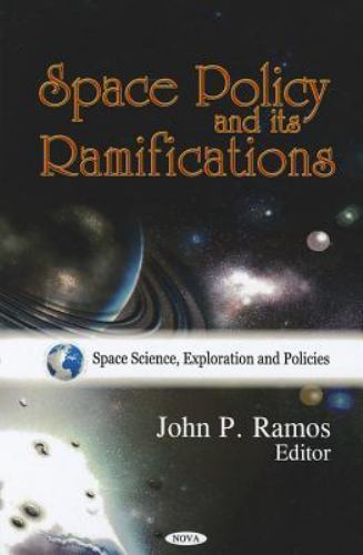 Space Science, Exploration and Policies Ser.: Space Policy and Its ...