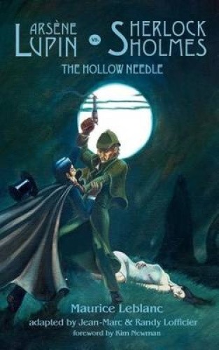 Arsene Lupin vs. Sherlock Holmes: The Hollow Needle by Maurice Leblanc ...