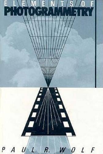 Elements of Photogrammetry - Hardcover By Wolf, Paul R - ACCEPTABLE ...