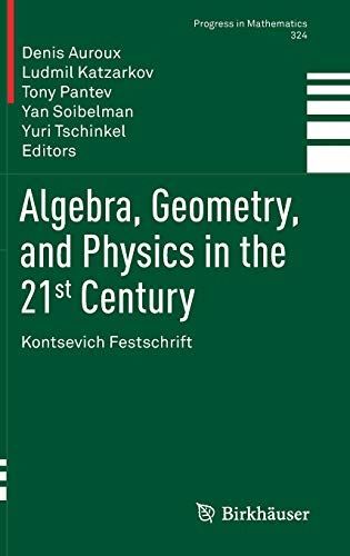 Algebra, Geometry, and Physics in the 21st Century: Kontsevich ...