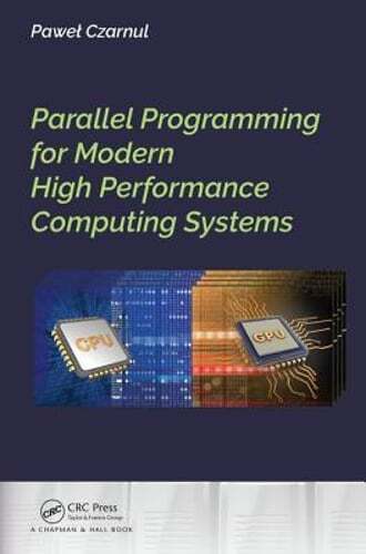 Parallel Programming for Modern High Performance Computing Systems by ...