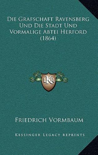 Die Grafschaft Ravensberg und Die Stadt und Vormalige Abtei Herford by ...