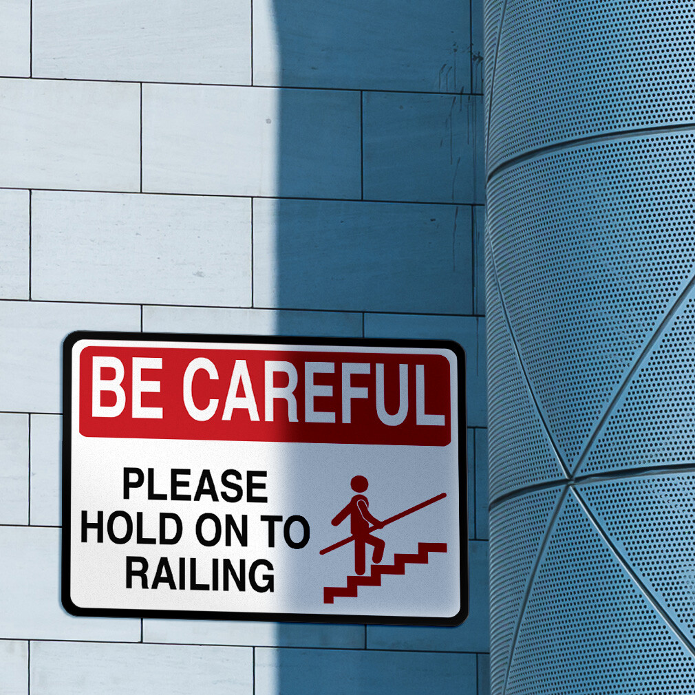 Horizontal Metal Sign Be Careful Please Hold on to Railing Watch Your ...