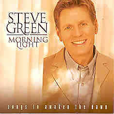 Morning Light: Songs To Awaken The Dawn - Steve Green - CD 724385169328 ...